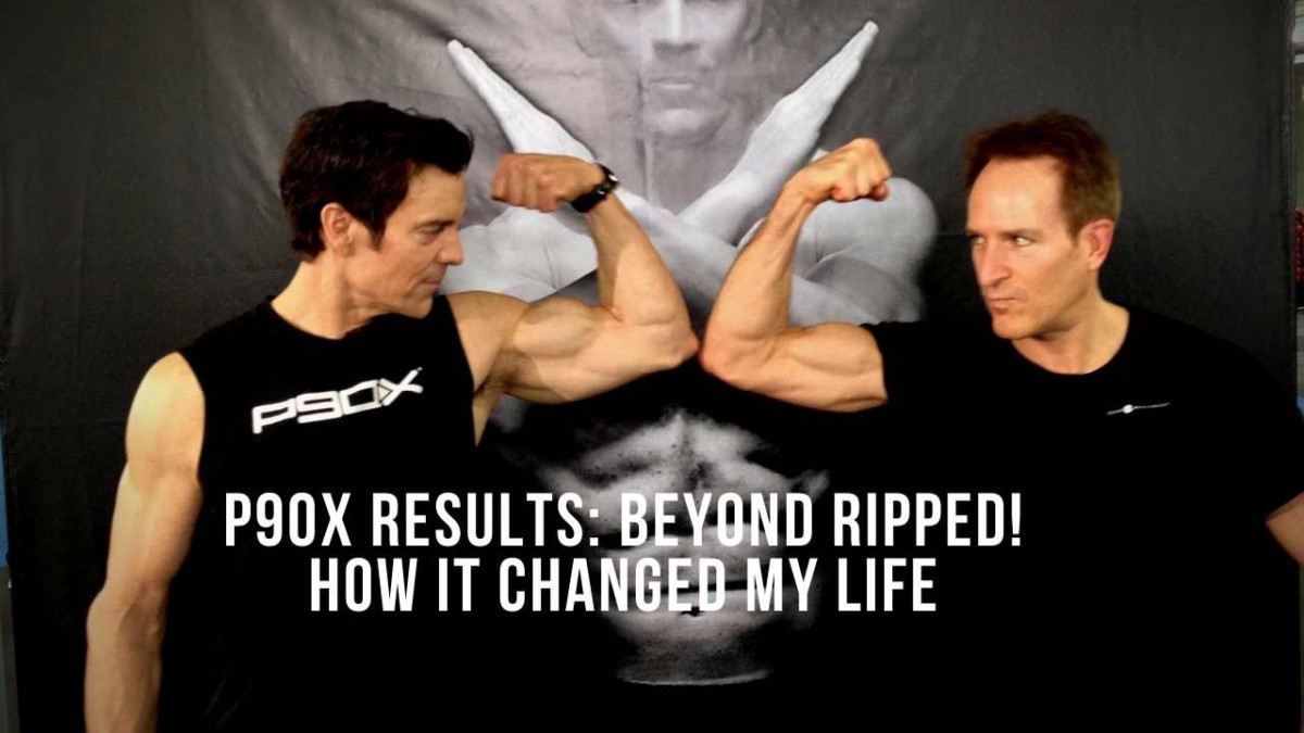 P90X Results: Beyond Ripped! How It Changed My Life